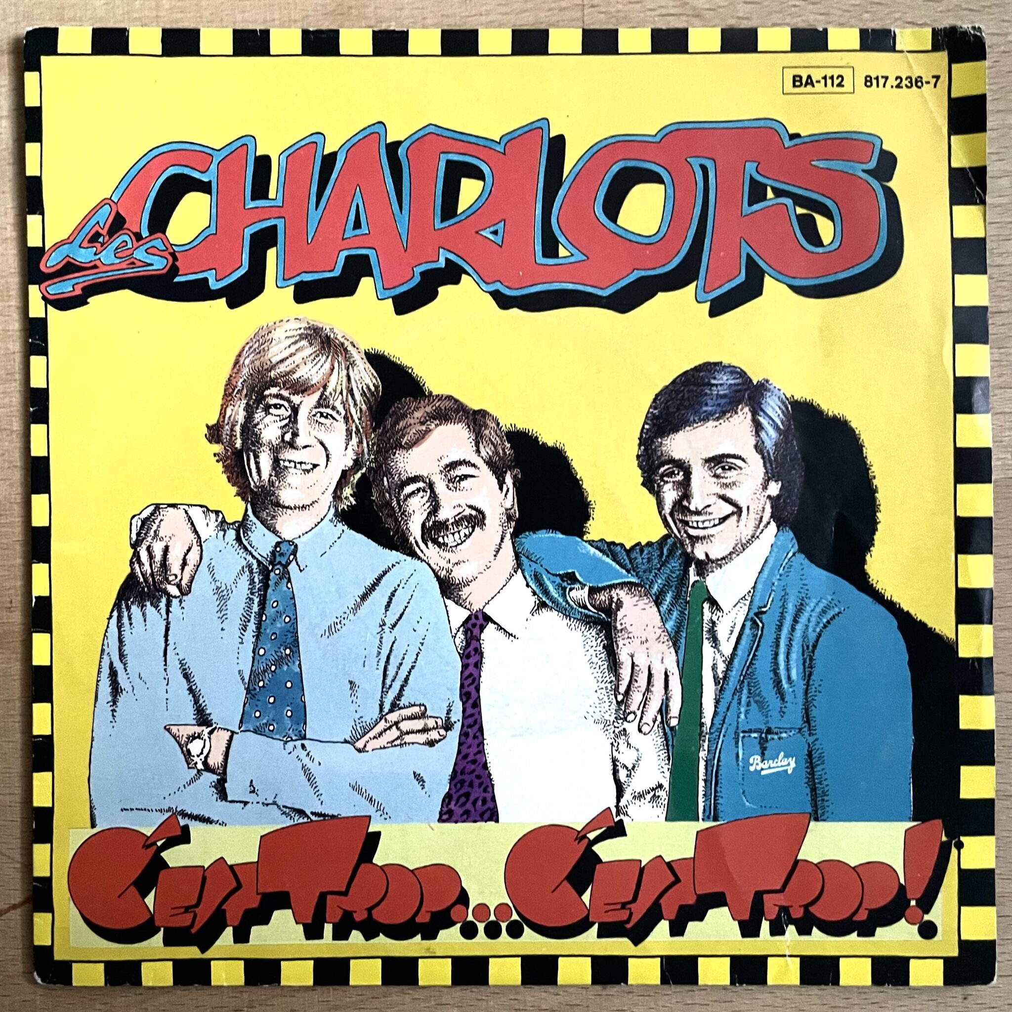 45 TOURS: Les Charlots "C'est trop... C'est trop!" (Barclay, 1983 ...